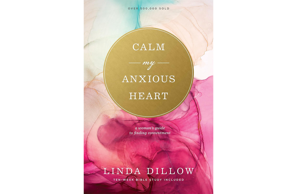 Calm My Anxious Heart: A Woman’s Guide to Finding Contentment – Iron ...