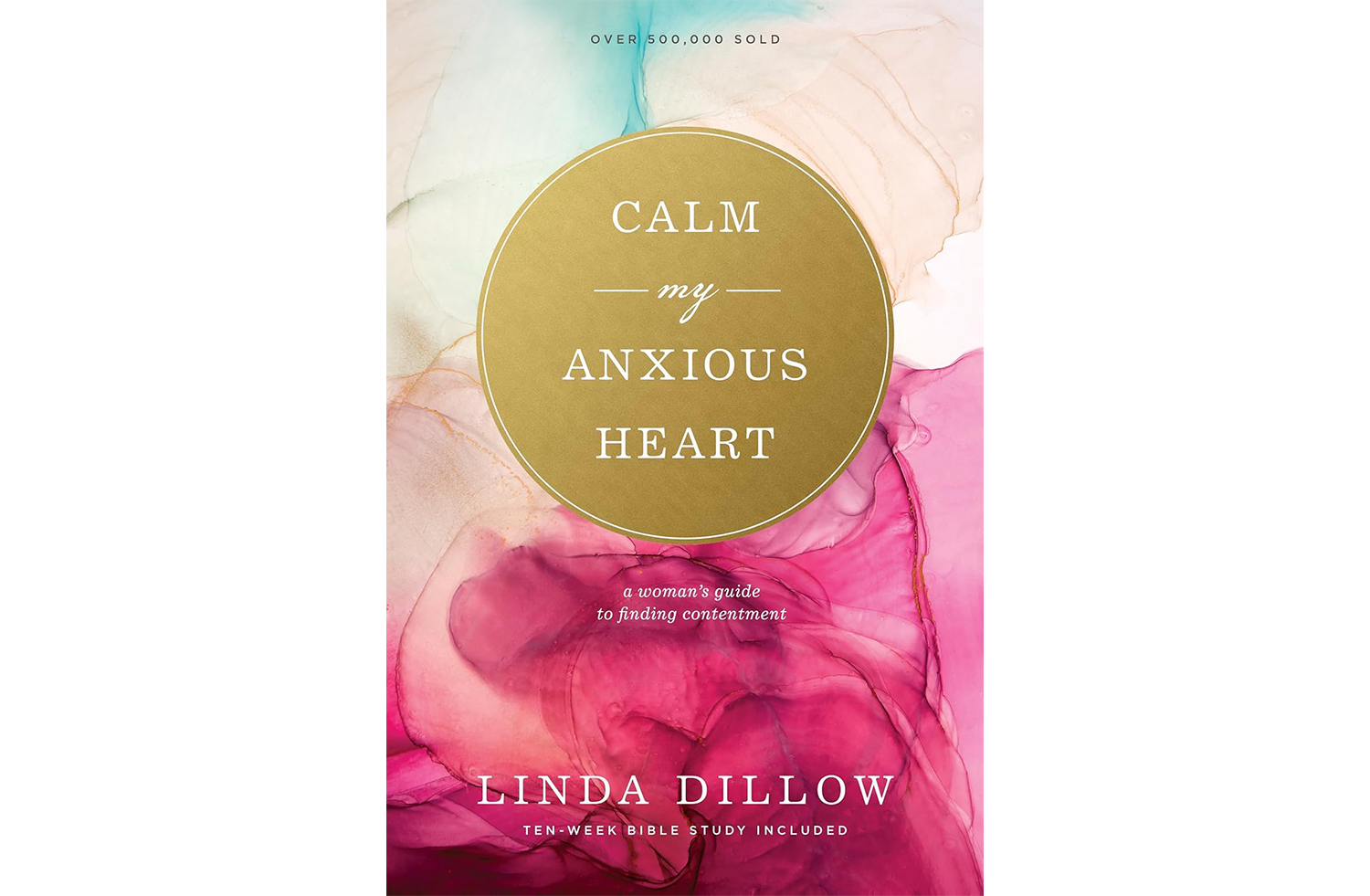 Calm My Anxious Heart: A Woman’s Guide to Finding Contentment – Iron ...