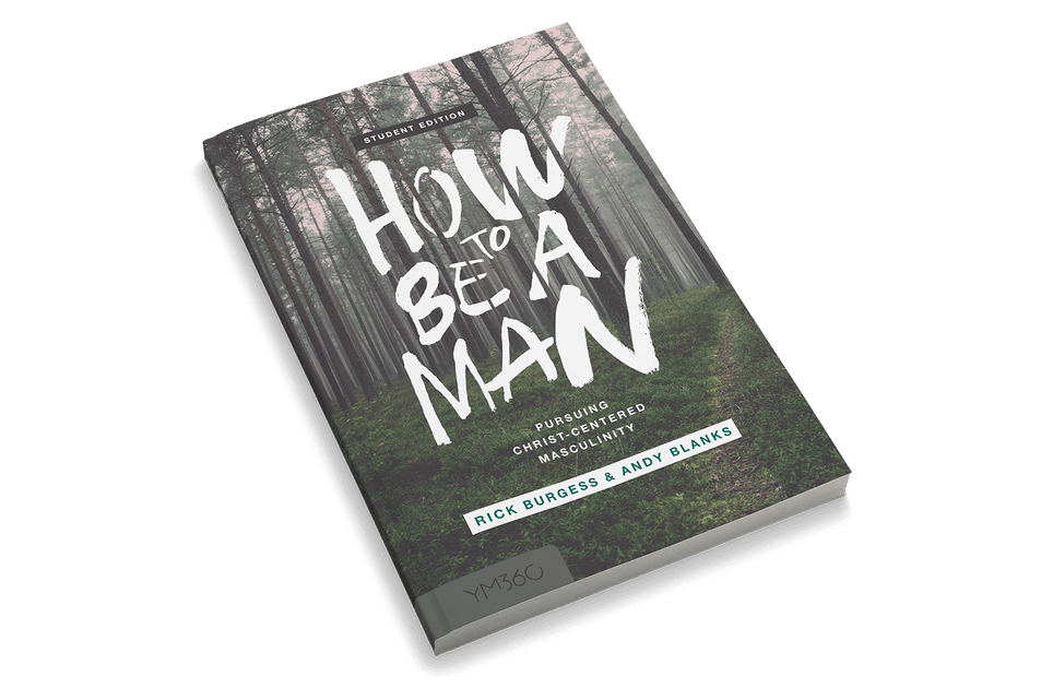 How to Be a Man: Pursuing Christ-centered Masculinity (Student Edition ...